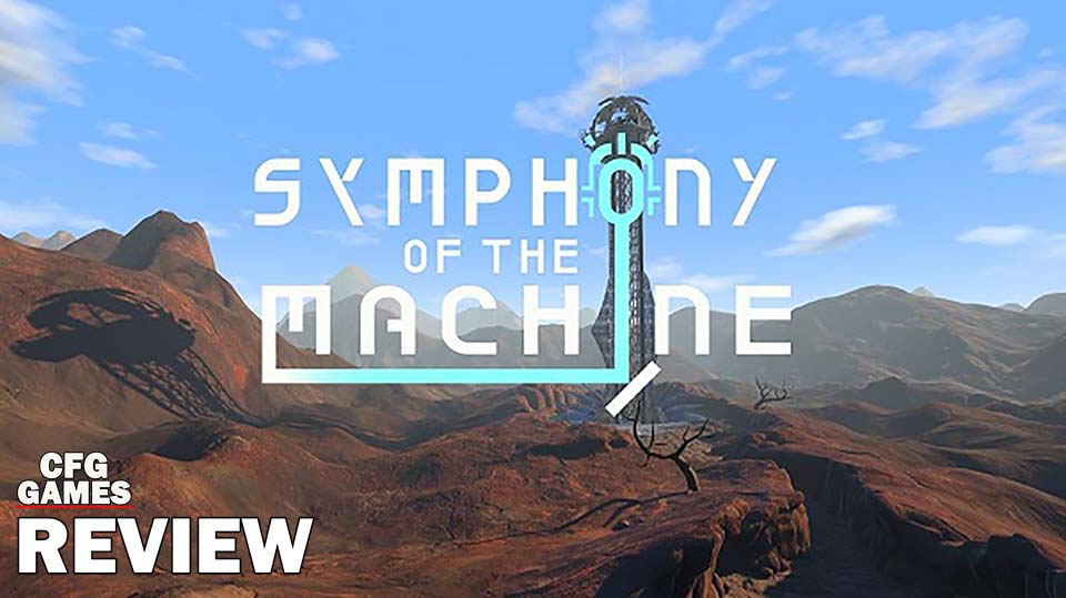 Latest VR Puzzle Game Symphony of the Machine | CFG Games Review