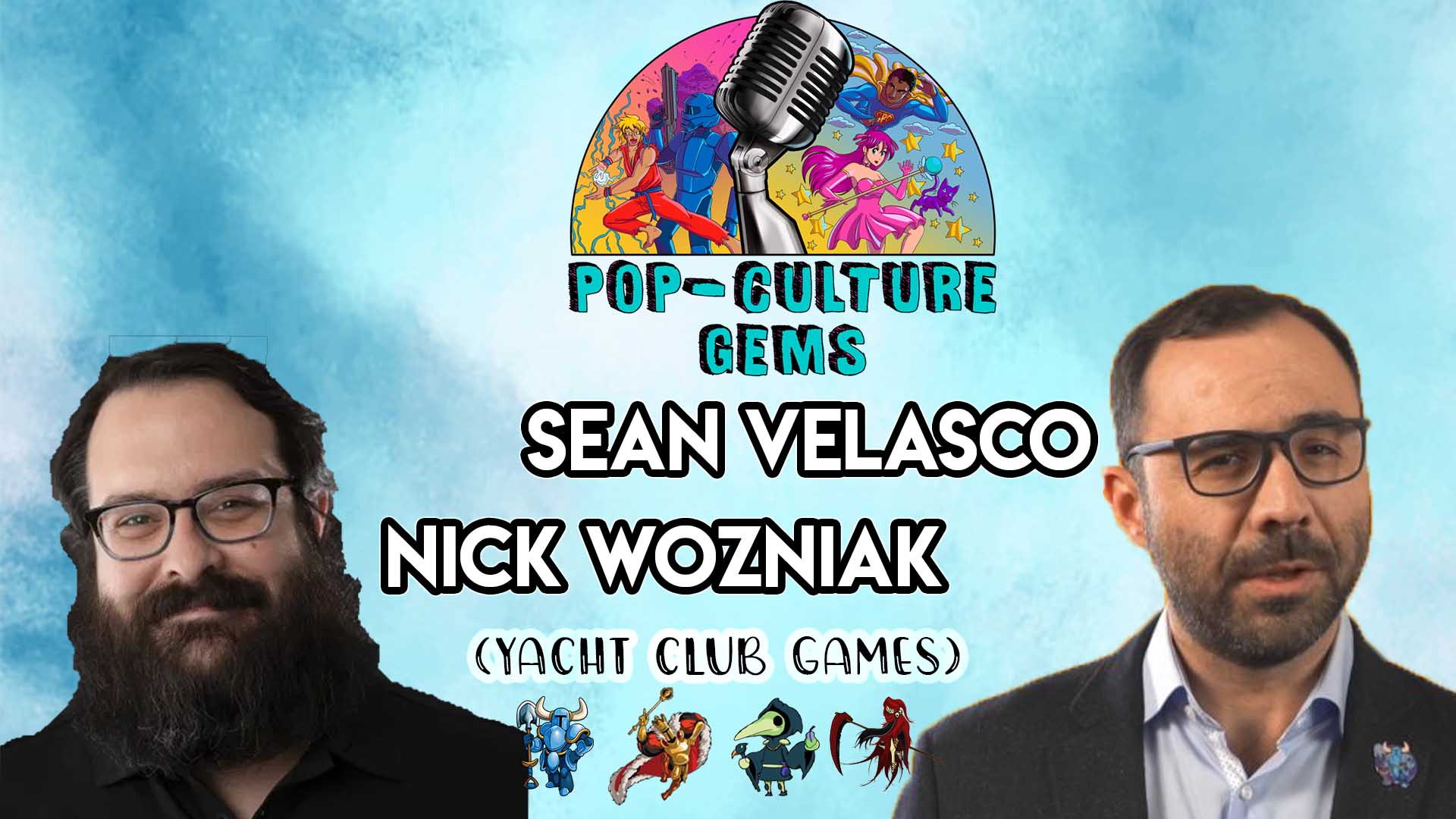 Pop-Culture Gems: Sean Velasco & Nick Wozniak (Yacht Club Games)